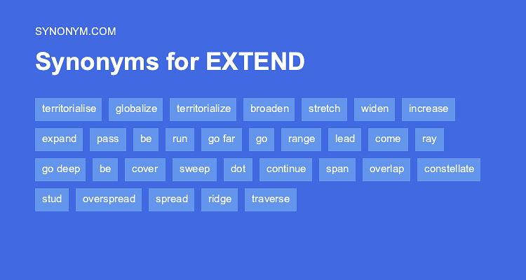 Another Word For EXTEND Synonyms Antonyms