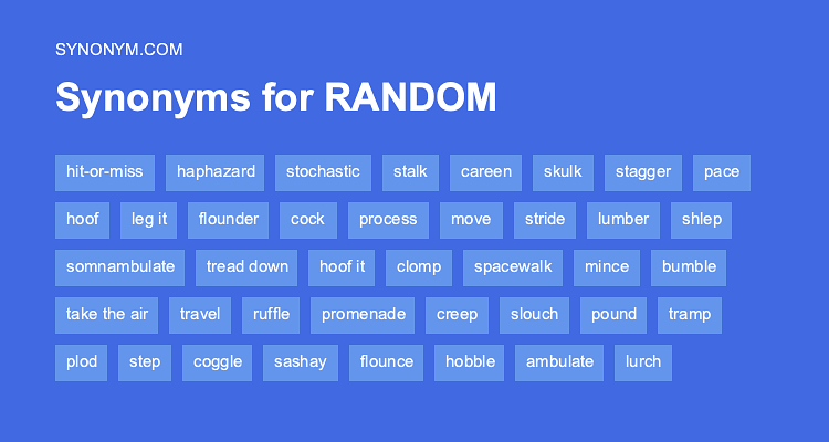 Another Word For RANDOM Synonyms Antonyms